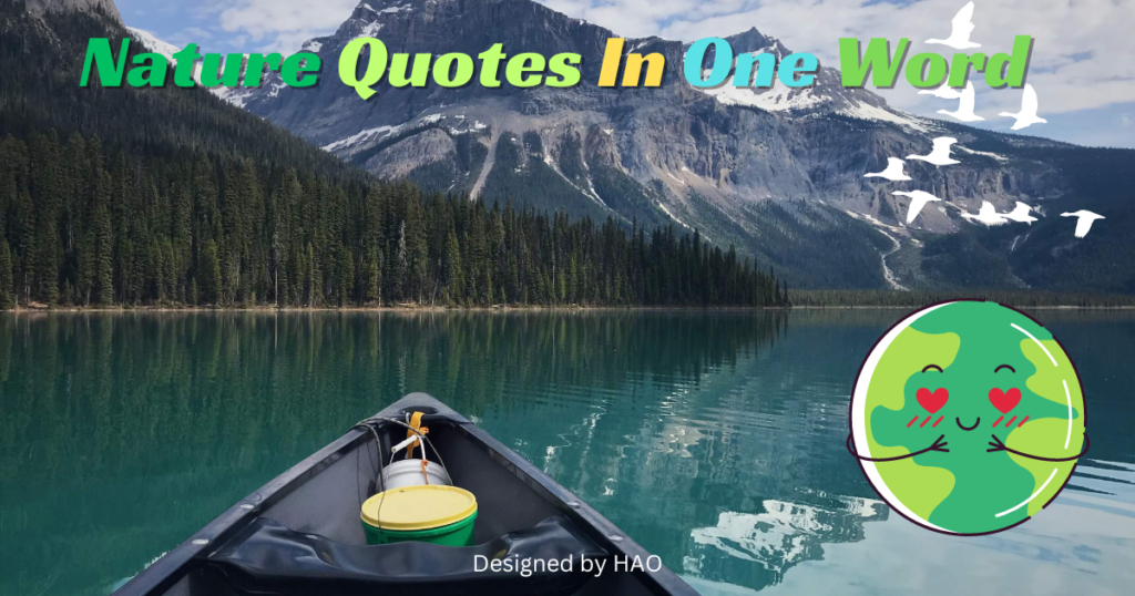Best 500+ Nature Quotes In One Word | Nature Quoteseriffic!
